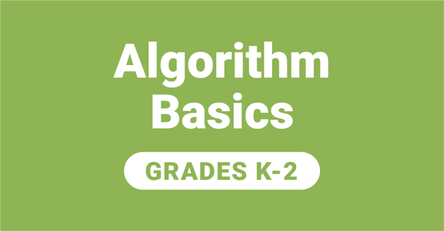 Computational Thinking Algorithm Basics For Grades K 2